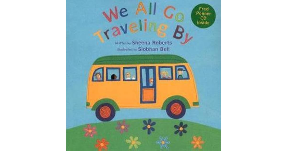 We All Go Traveling By by Sheena Roberts — Reviews, Discussion ...