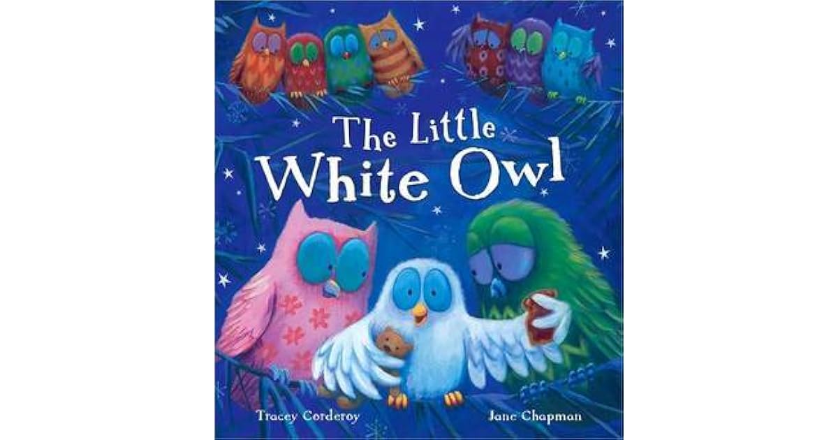 The Little White Owl by Tracey Corderoy — Reviews, Discussion ...