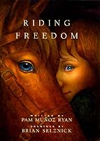 Riding Freedom by Pam Muñoz Ryan — Reviews, Discussion, Bookclubs, Lists