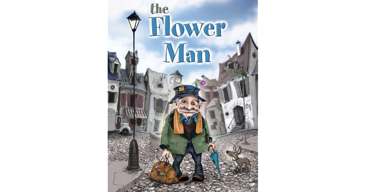 The Flower Man by Mark Ludy — Reviews, Discussion, Bookclubs, Lists