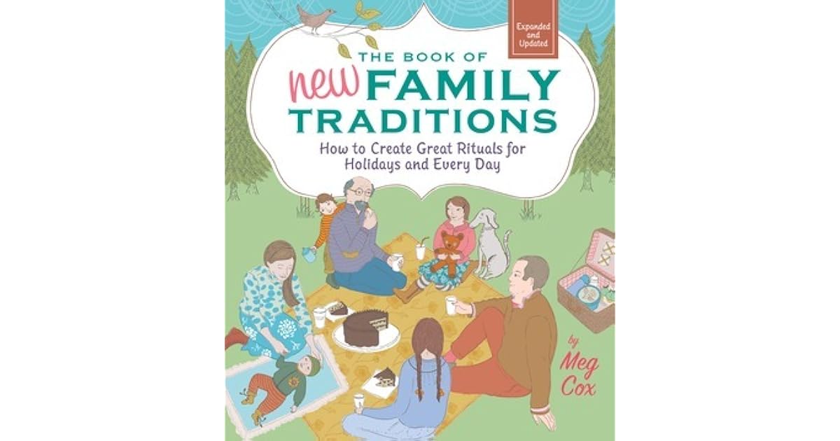 The Book of New Family Traditions: How to Create Great Rituals for ...