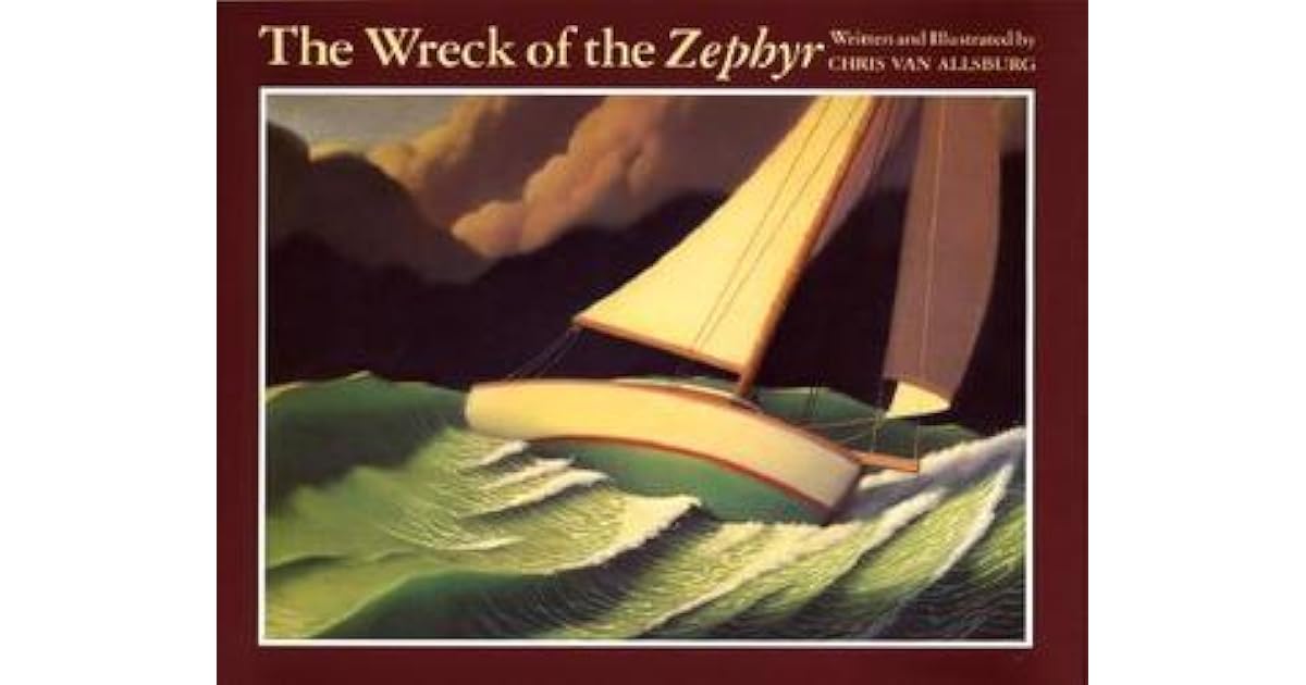 The Wreck of the Zephyr by Chris Van Allsburg — Reviews, Discussion ...