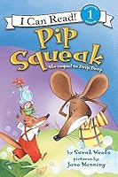Pip Squeak by Sarah Weeks — Reviews, Discussion, Bookclubs, Lists