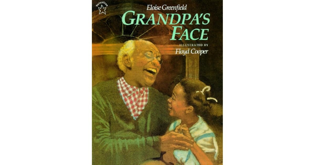 Grandpa's Face by Eloise Greenfield — Reviews, Discussion, Bookclubs, Lists