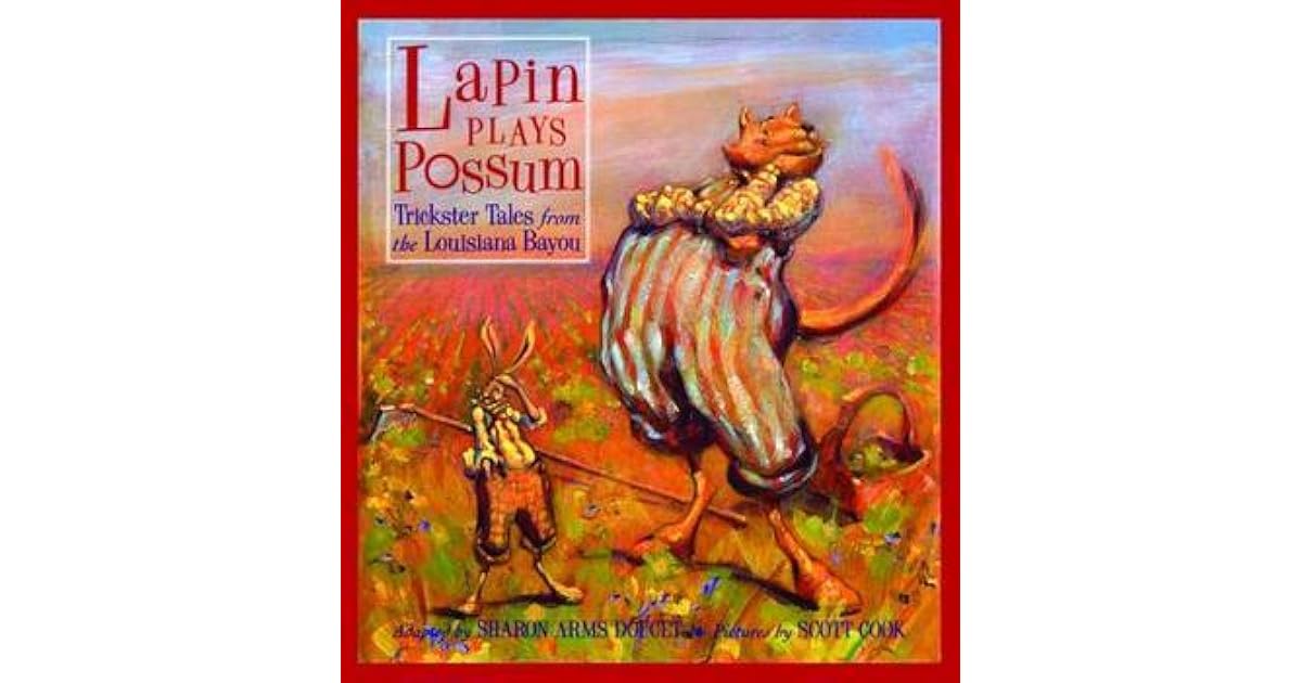 Lapin Plays Possum: Trickster Tales from the Louisiana Bayou by Sharon ...