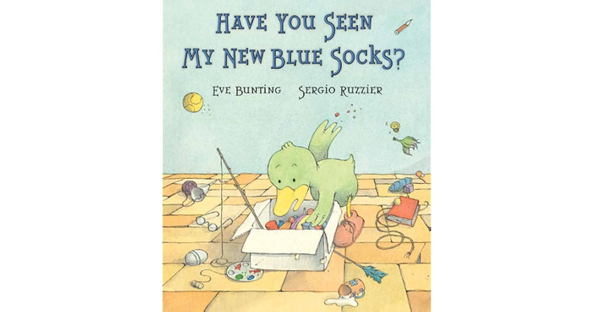 Have You Seen My New Blue Socks? by Eve Bunting — Reviews, Discussion ...