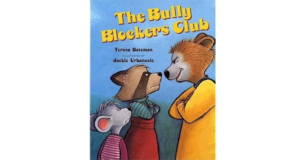 The Bully Blockers Club by Teresa Bateman — Reviews, Discussion ...