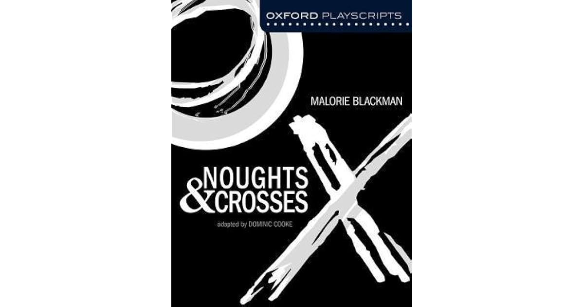 Noughts and Crosses by Dominic Cooke — Reviews, Discussion, Bookclubs ...