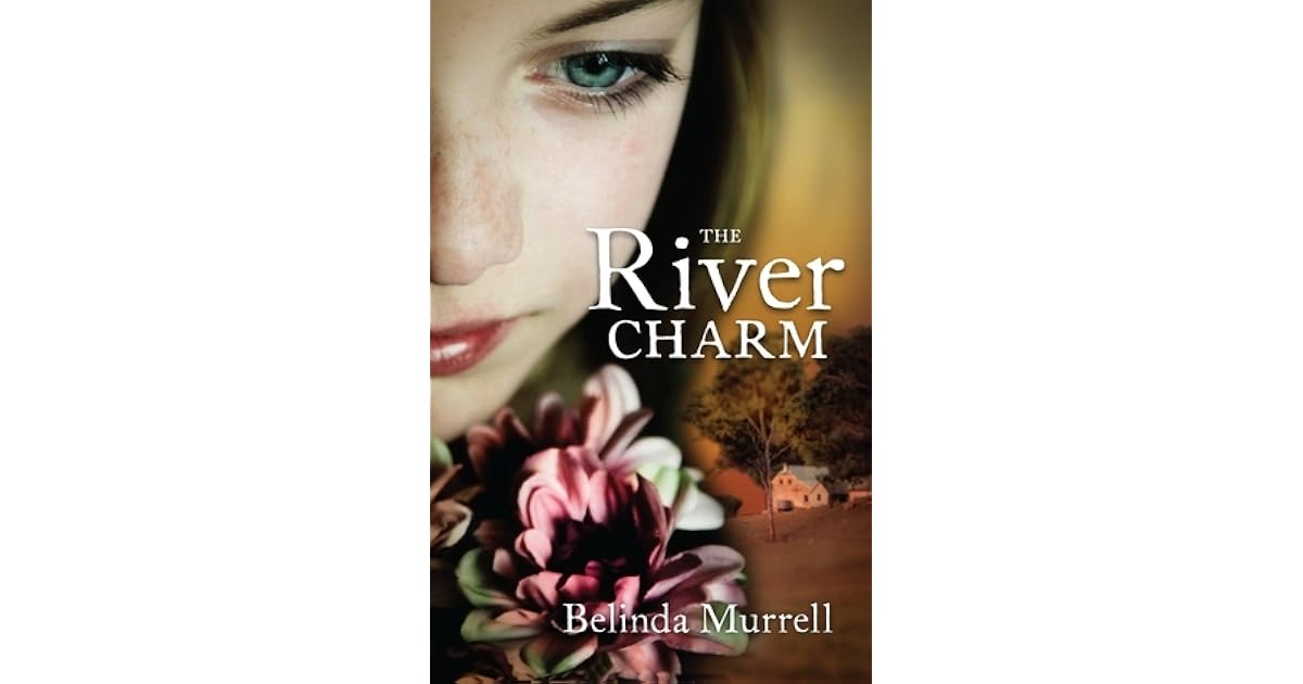 The River Charm by Belinda Murrell — Reviews, Discussion, Bookclubs, Lists