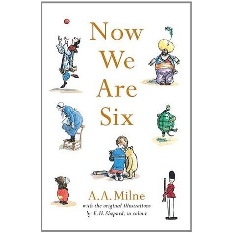 Now We Are Six by A.A. Milne — Reviews, Discussion, Bookclubs, Lists