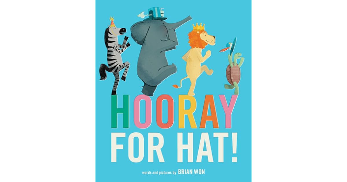 Hooray for Hat! by Brian Won — Reviews, Discussion, Bookclubs, Lists