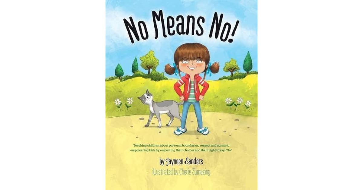 No Means No!: Teaching Personal Boundaries, Consent; Empowering ...