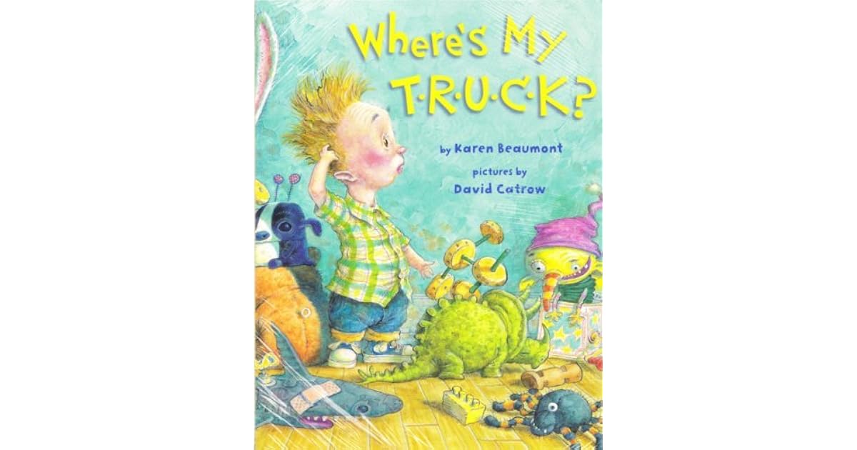 Where's My Truck? by Karen Beaumont — Reviews, Discussion, Bookclubs, Lists