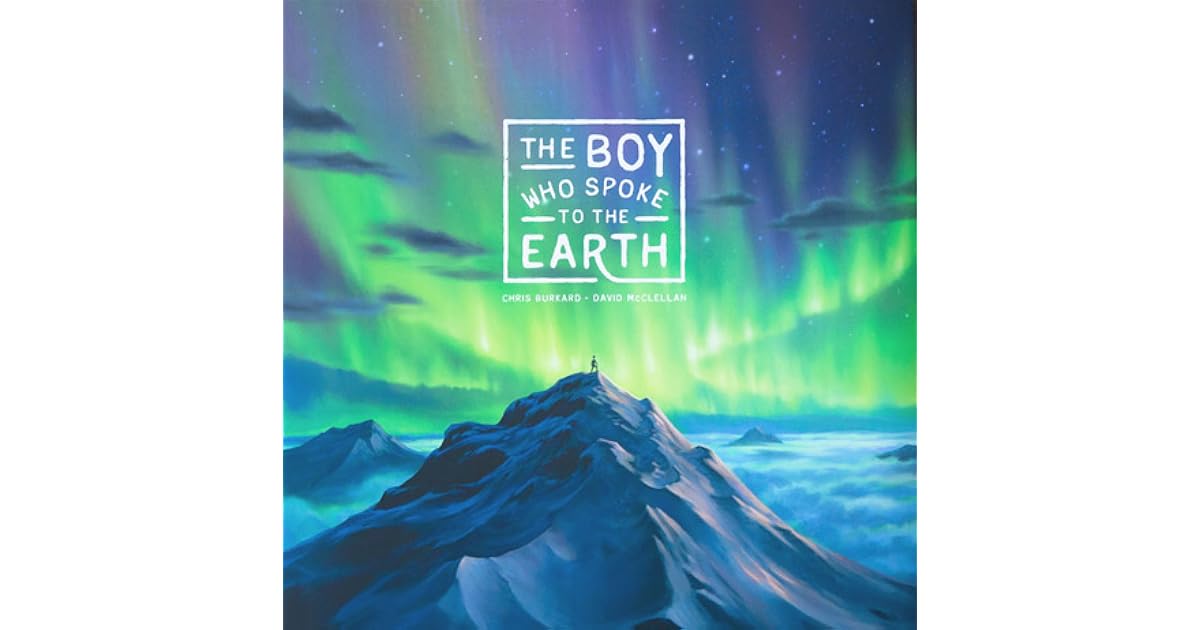 The Boy who Spoke to the Earth by Chris Burkard — Reviews, Discussion ...