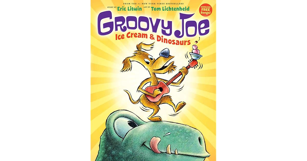 Groovy Joe: Ice Cream and Dinosaurs by Eric Litwin — Reviews ...