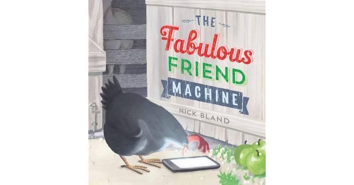 The Fabulous Friend Machine by Nick Bland — Reviews, Discussion ...