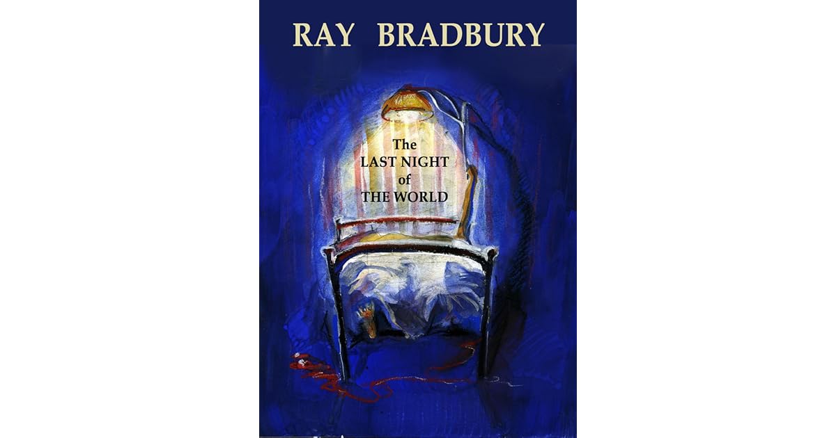 The Last Night Of The World By Ray Bradbury - virginretpa