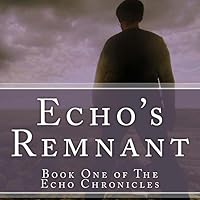 Echo's Remnant (The Echo Chronicles, #1) by Mark Hamner | Goodreads