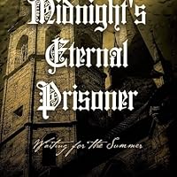 Midnight's Eternal Prisoner: Waiting For The Summer by Matthew ...