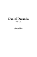 Daniel Deronda Volume I by George Eliot