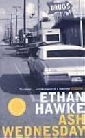 Ash Wednesday by Ethan Hawke