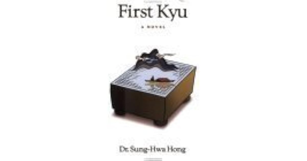 First Kyu: A Novel by Sung-Hwa Hong