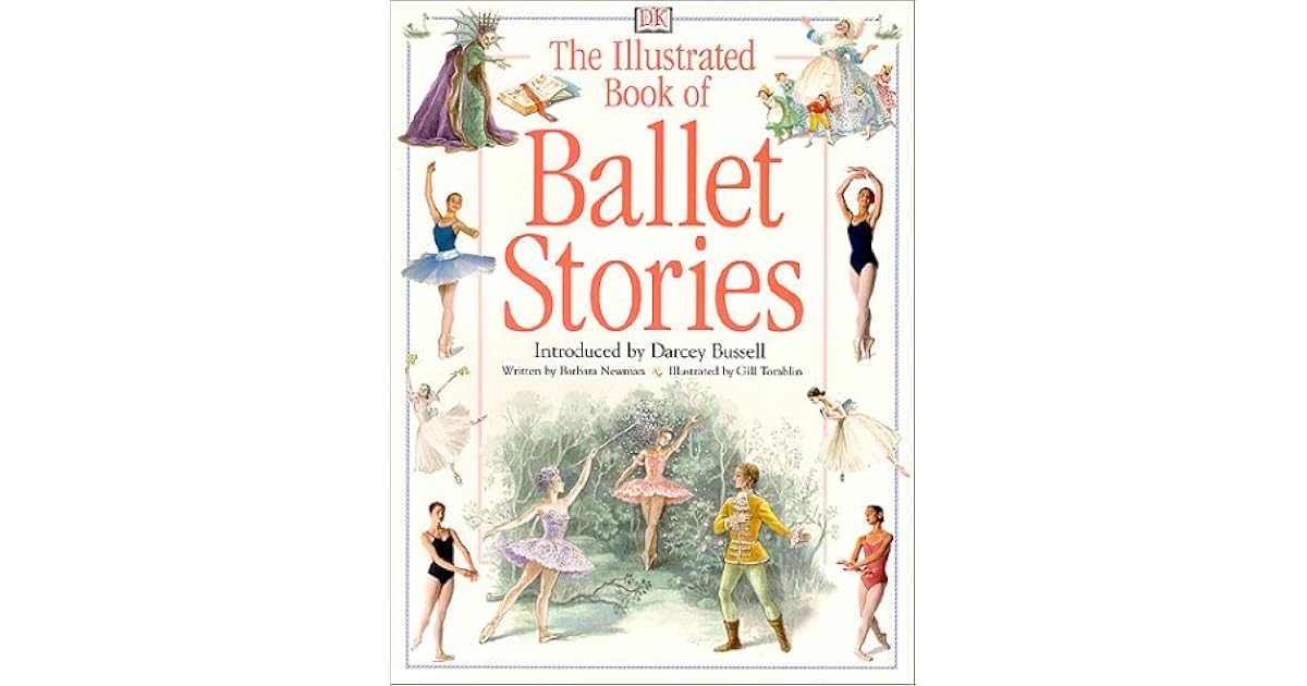 The Illustrated Book of Ballet Stories by Barbara Newman
