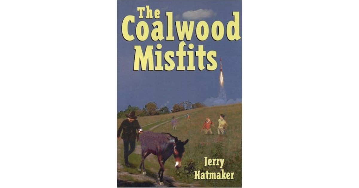 The Coalwood Misfits (The Clear Fork Series, 1) by Jerry Hatmaker