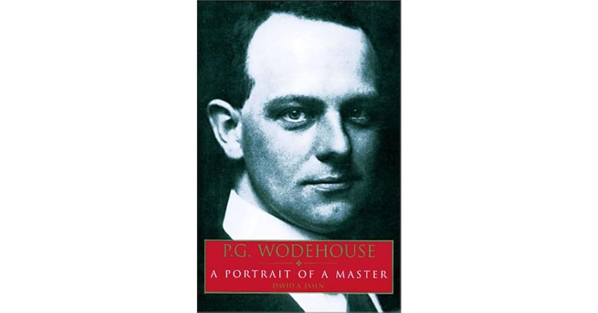 P.G. Wodehouse: A Portrait of a Master by David A. Jasen