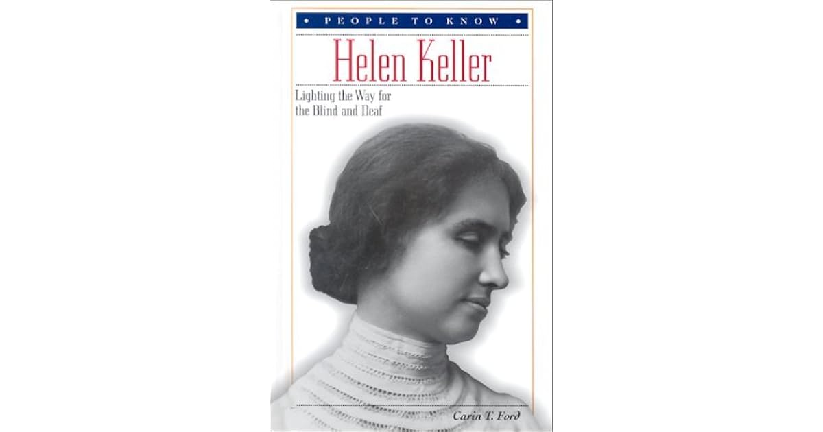 Helen Keller: Lighting the World for the Blind and Deaf by Carin T. Ford