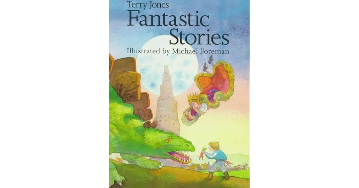Terry Jones' Fantastic Stories by Terry Jones