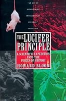 The Lucifer Principle: A Scientific Expedition into the Forces of ...