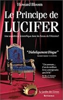 The Lucifer Principle: A Scientific Expedition into the Forces of ...