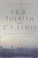 Tolkien and C.S. Lewis: The Gift of a Friendship by Colin Duriez
