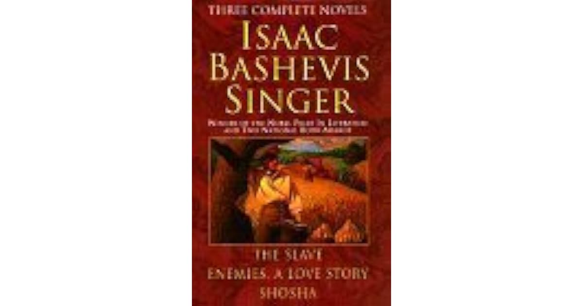 Isaac Bashevis Singer: Three Complete Novels by Isaac Bashevis Singer