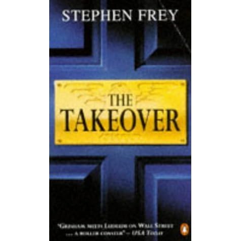 The Takeover by Stephen W. Frey — Reviews, Discussion, Bookclubs, Lists