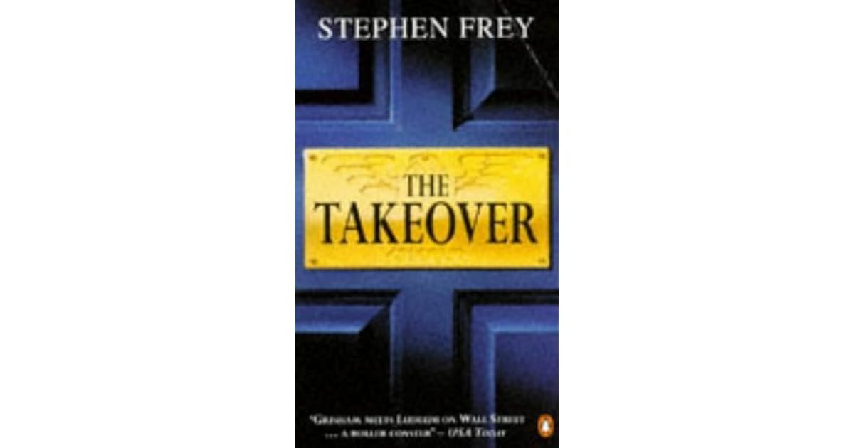 The Takeover by Stephen W. Frey
