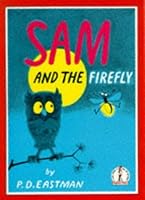 Sam and the Firefly by P.D. Eastman