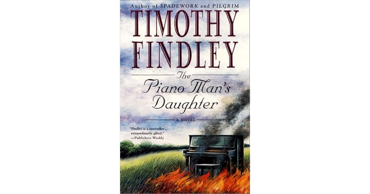 The Piano Man's Daughter by Timothy Findley