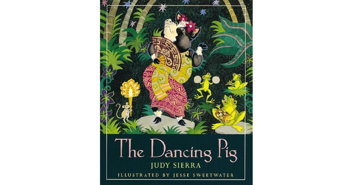 The Dancing Pig by Judy Sierra