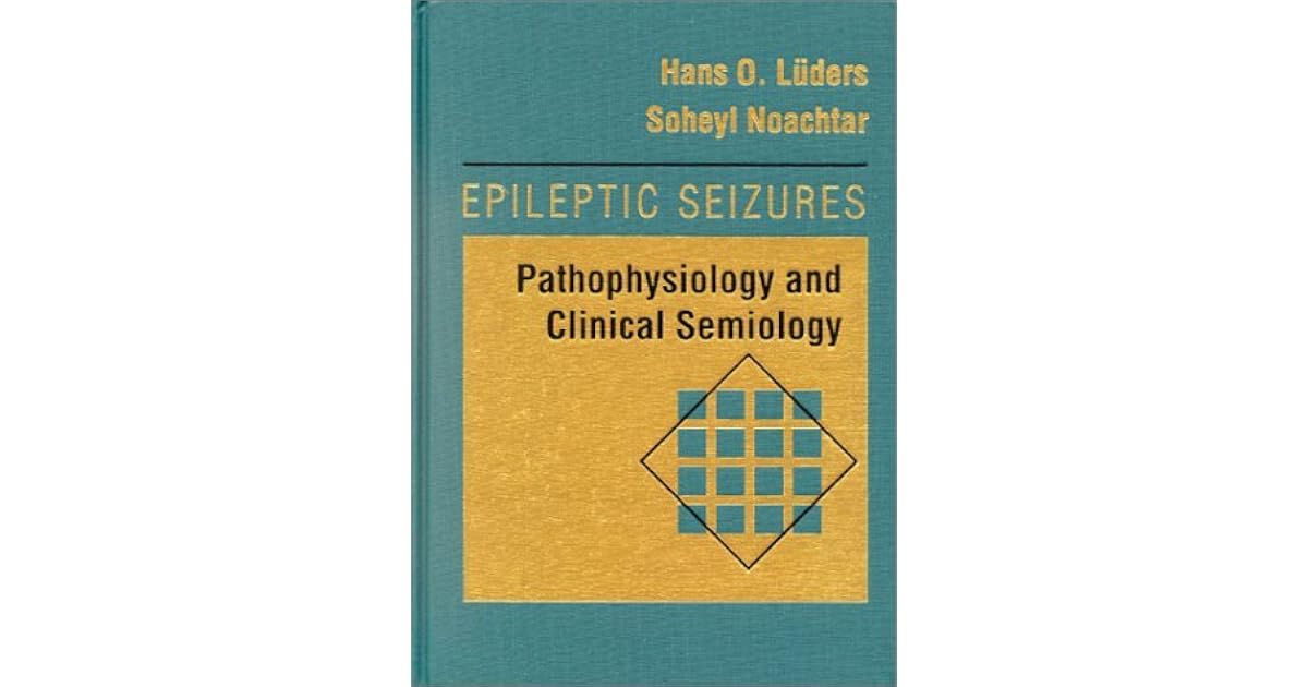 Epileptic Seizures: Pathophysiology And Clinical Semiology by Hans O ...