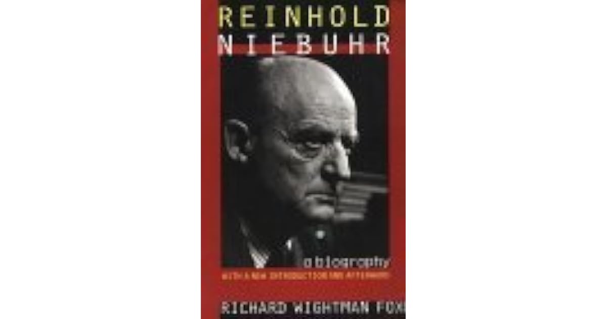 Reinhold Niebuhr: A Biography by Richard Wightman Fox