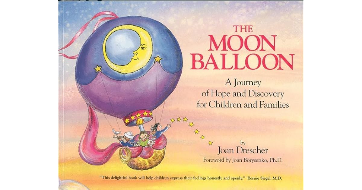 The Moon Balloon: A Journey of Hope and Discovery for Children and ...