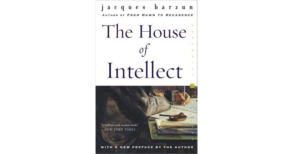 The House of Intellect by Jacques Barzun