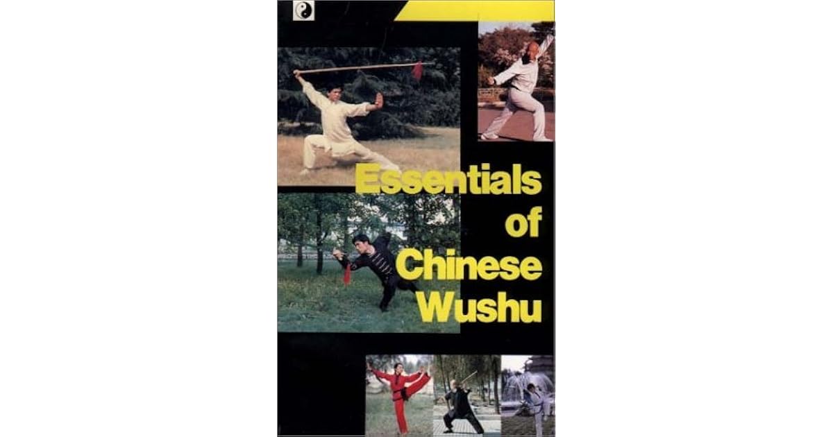 Essentials Of Chinese Wushu by Wu Bin
