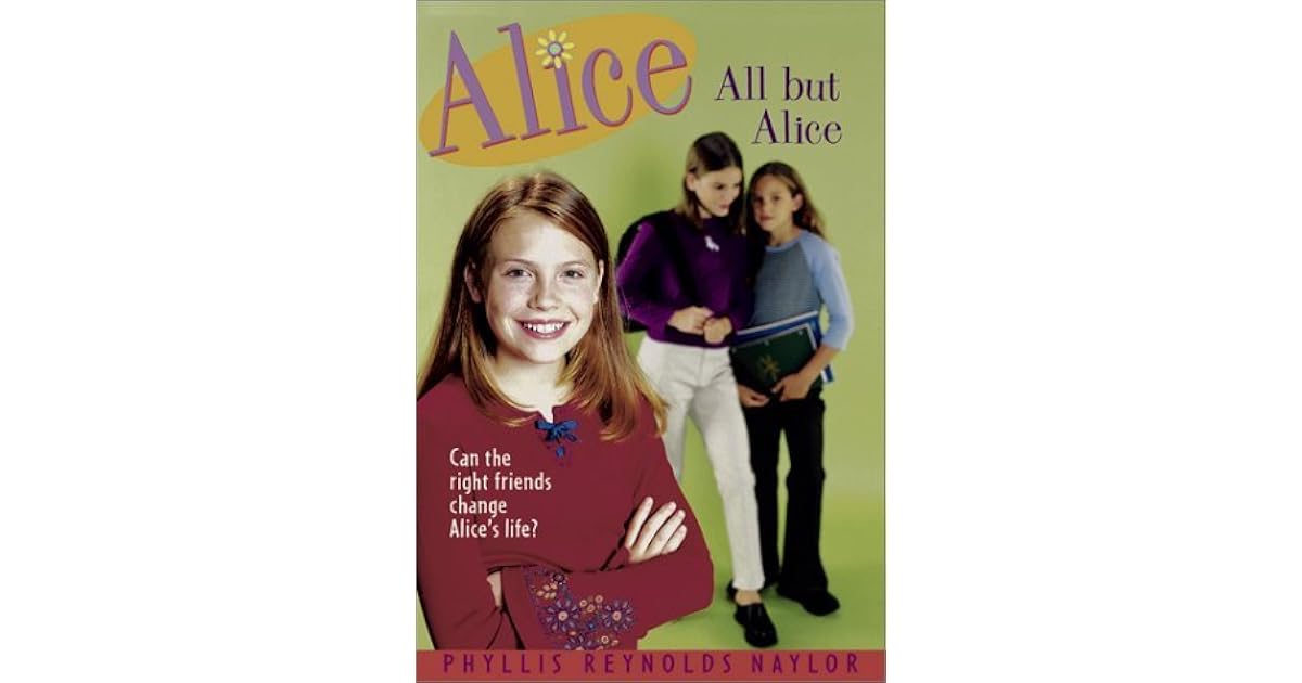 All But Alice (Alice, #4) by Phyllis Reynolds Naylor