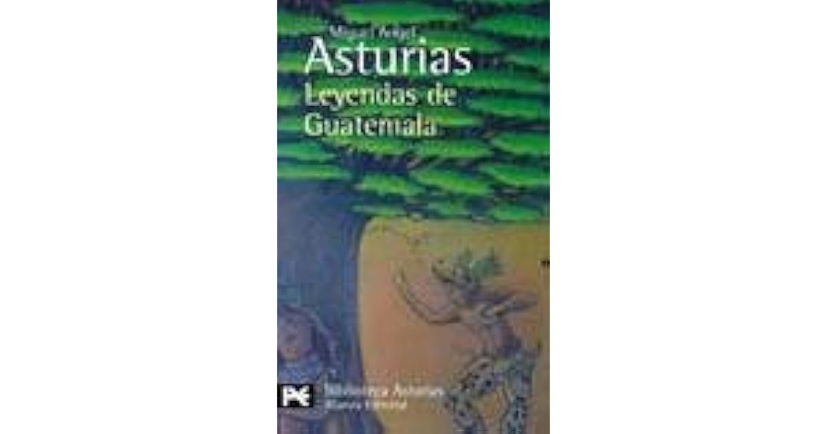 Leyendas de Guatemala by Miguel Ángel Asturias