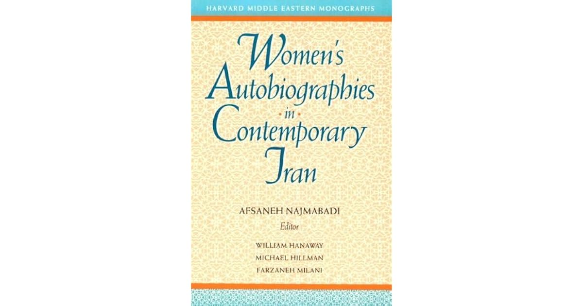 Women's Autobiography in Contemporary Iran by Afsaneh Najmabadi