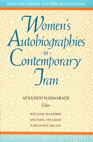 Women's Autobiography in Contemporary Iran by Afsaneh Najmabadi