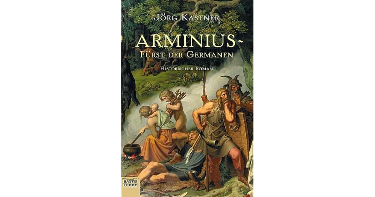 Arminius - Fürst der Germanen (Germanen Saga, #5) by Jörg Kastner